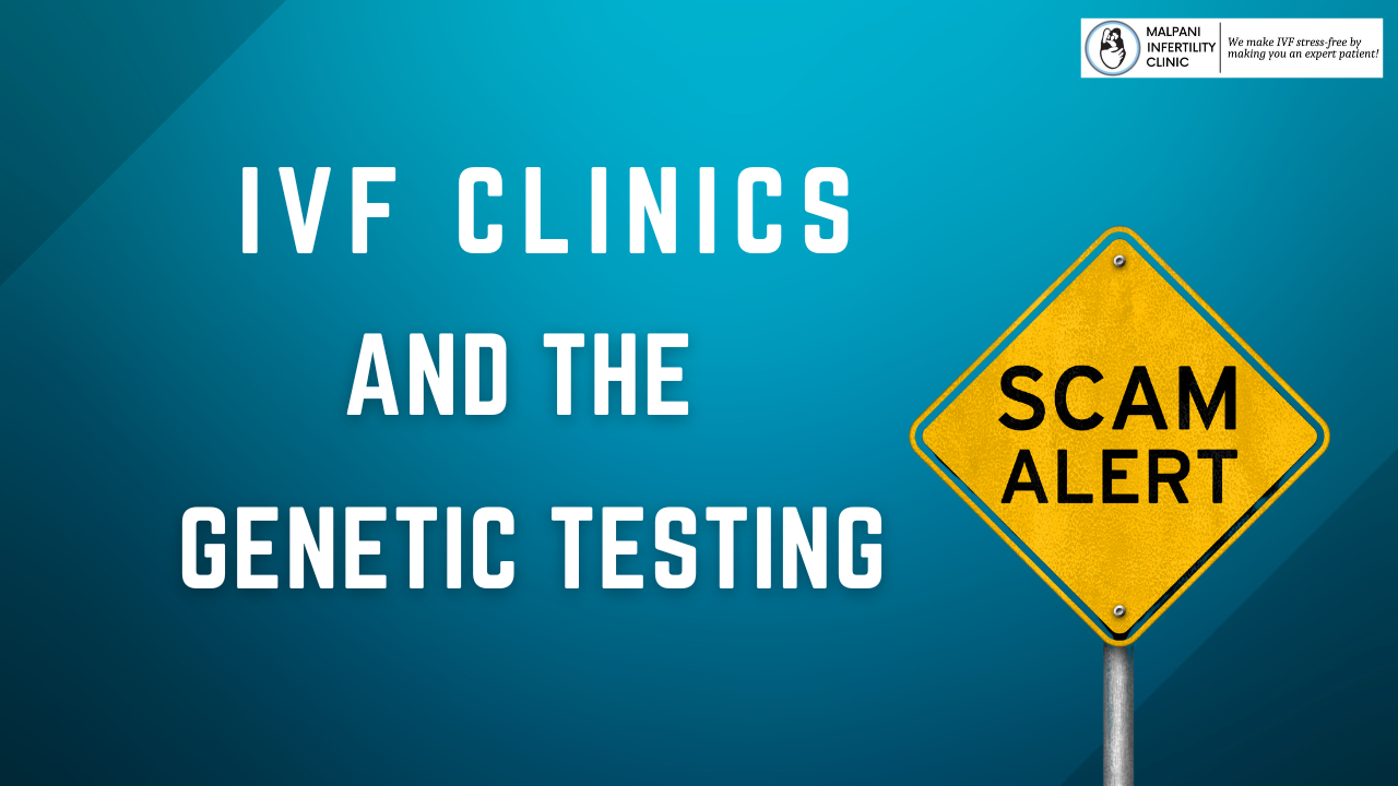 Don't Be Fooled: The Genetic Testing Scam in IVF Clinics
