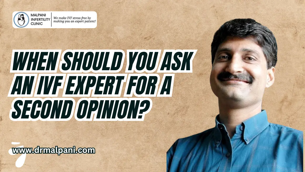 When Should You Ask an IVF Expert for a Second Opinion?