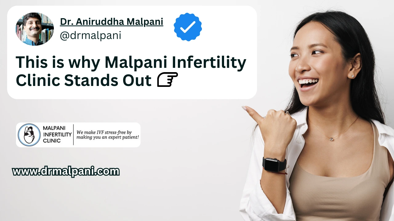 Why Malpani Infertility Clinic Stands Out: Personalized Care and ...