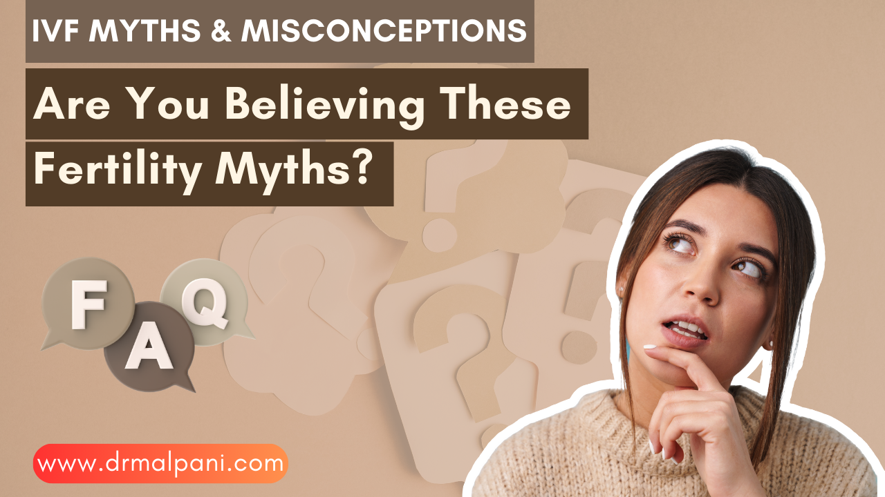 Top Fertility Myths Debunked: Age Menopause Celebrity Pre...